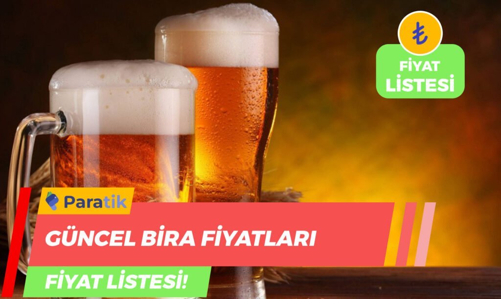 Bira Fiyatları 2024 | Zamlı Yeni Liste! Efes, Tuborg, Beck's