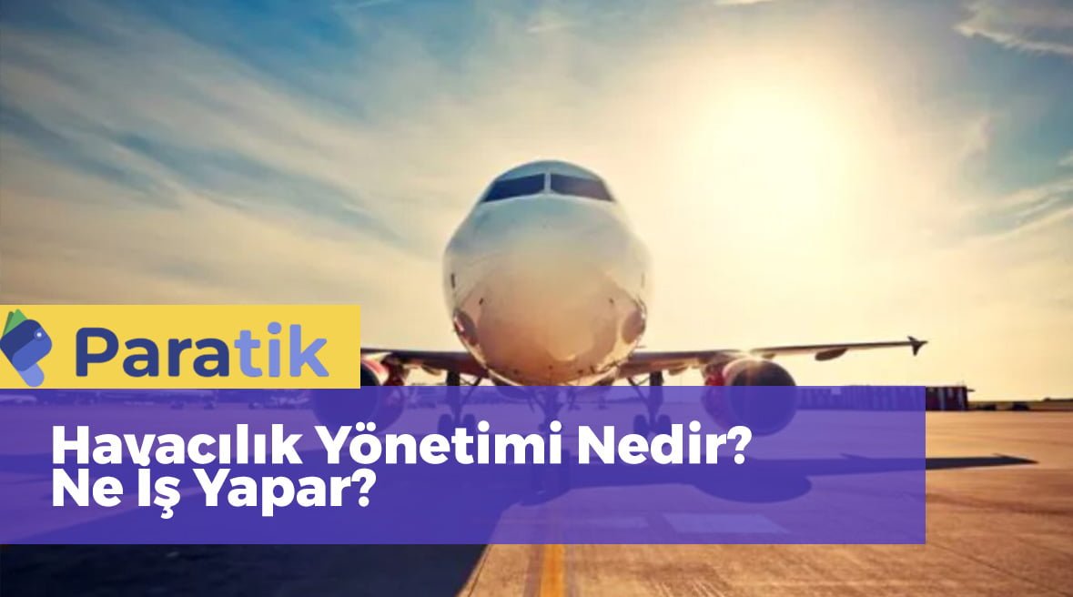 Havacılık Yönetimi Maaşları 2024 | Nedir? Ne İş Yapar?